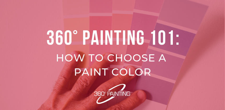 360° Painting 101: How To Choose The Right Paint Color