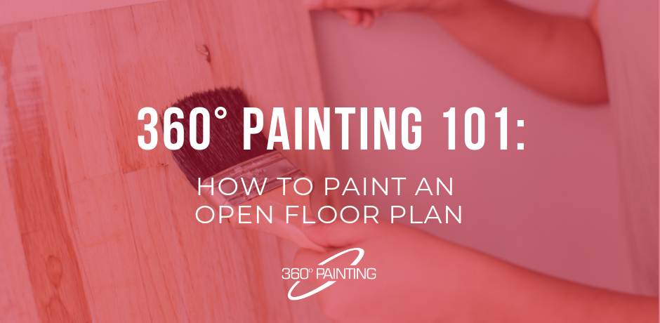360° Painting 101: How To Paint an Open Floor Plan
